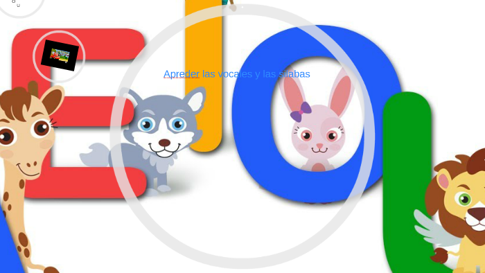 Apreder las vocales y las silabas by catalina Diaz on Prezi