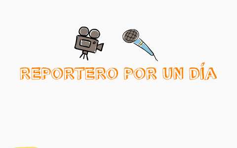 ¿Qué es un Reportero? by Nadia Montero on Prezi