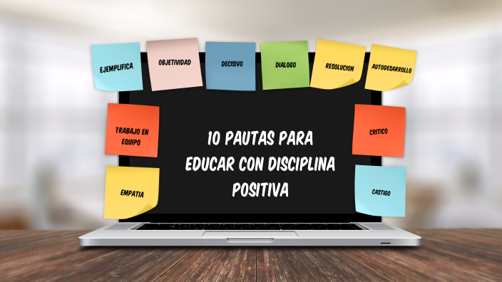 10 pautas para educar con Disciplina Progresiva by Ricardo Antunez on Prezi