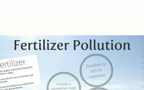 Fertilizer Pollution by Kevin Hargreaves on Prezi
