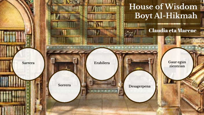 House of Wisdom Bayt al-Hikmah by claudia mg on Prezi