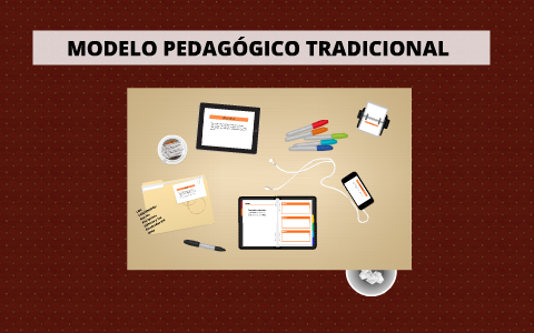 MODELO PEDAGÓGICO TRADICIONAL by Daniela Fernandez on Prezi
