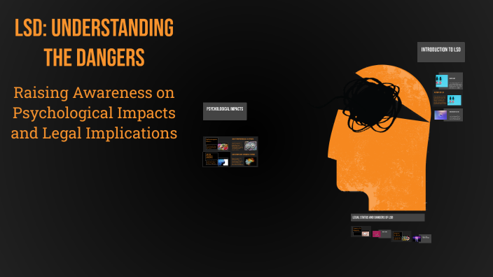 LSD: Understanding the Dangers by Lamont on Prezi