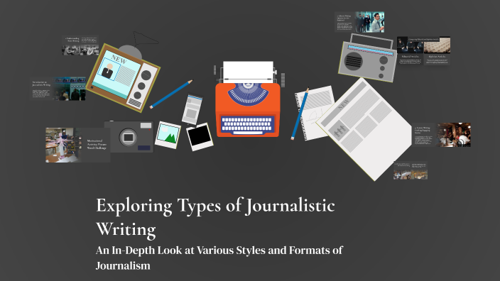 Exploring Types of Journalistic Writing by Angelie Bacang on Prezi