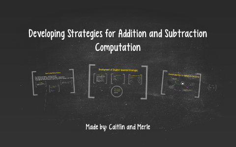 Developing Strategies for Addition and Subtraction Computation by ...
