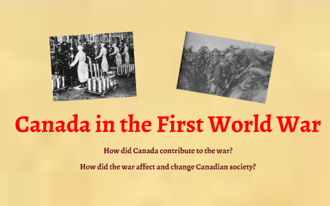 Canada in World War One by Lauren Maloney on Prezi