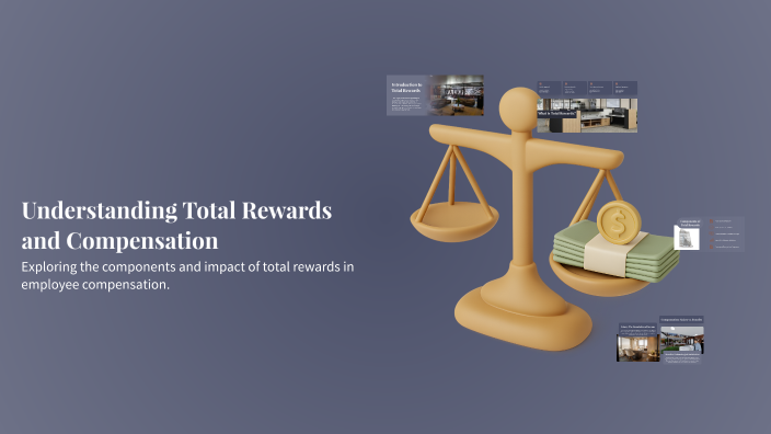 Understanding Total Rewards and Compensation by KAITLYN MCGUCKIAN on Prezi