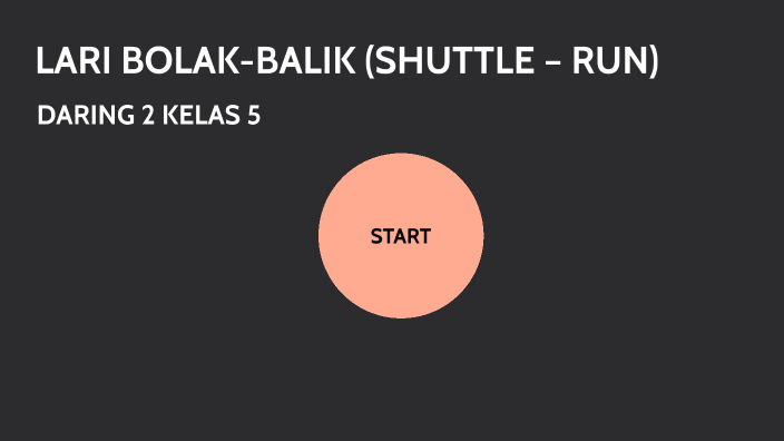 LARI BOLAK-BALIK (SHUTTLE – RUN) DARING 2 KELAS 5 by Muhammad Muhyiddin ...