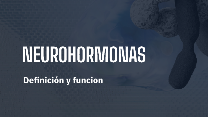 NEUROHORMONAS by Keren Mejía Rivas on Prezi