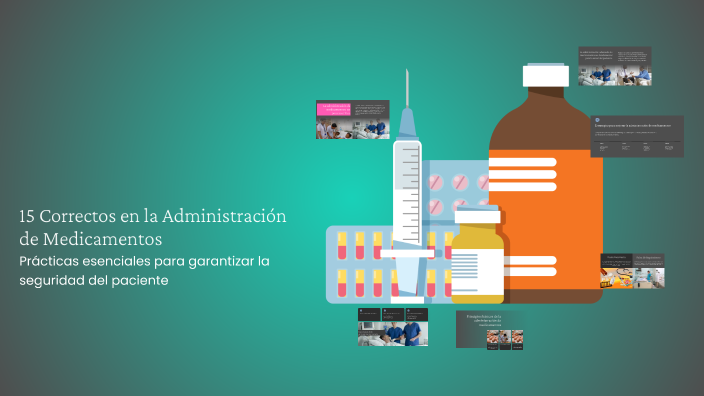 15 Correctos en la Administración de Medicamentos by Kenia VH on Prezi