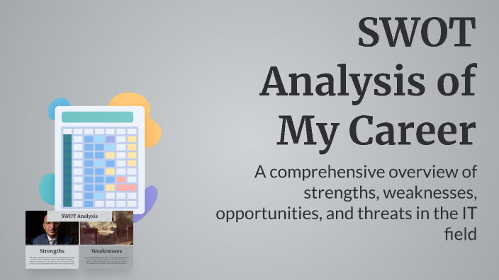 SWOT Analysis of My Career by mo khattab on Prezi