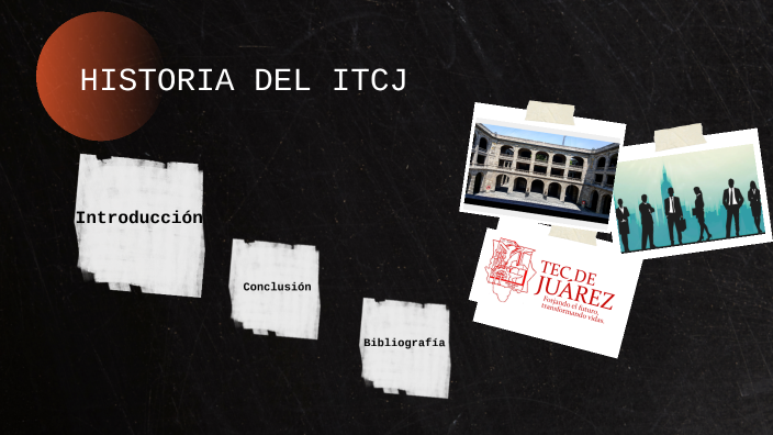 HISTORIA DEL INSTITUTO TECNOLOGICO DE CIUDAD JUAREZ by Yussel Amparan ...