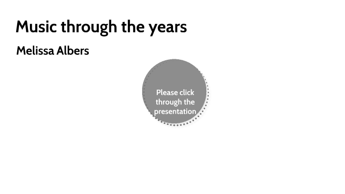Music through the years by MELISSA ALBERS on Prezi