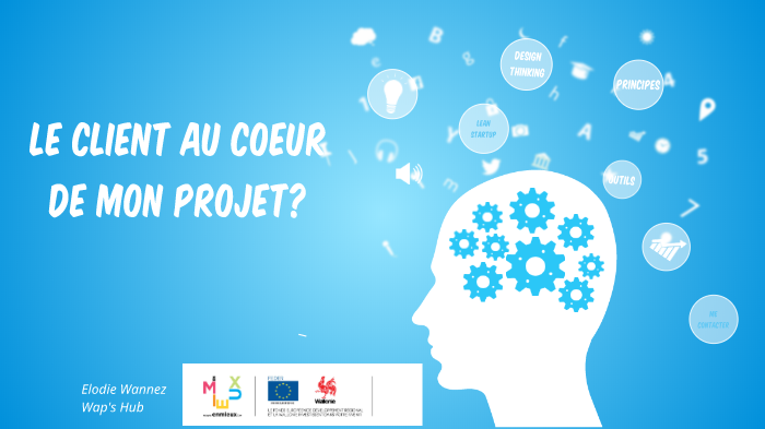 Le client au coeur de mon projet by Elodie Wannez on Prezi