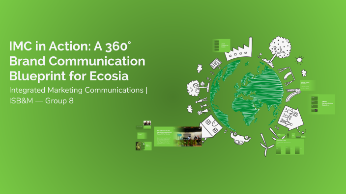 IMC in Action: A 360° Brand Communication Blueprint for Ecosia by ...