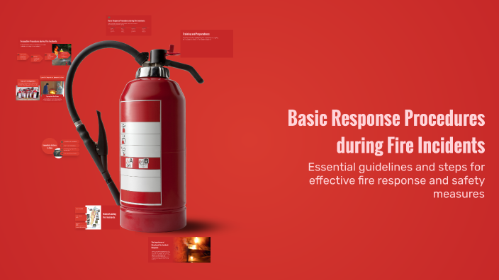 Basic Response Procedures during Fire Incidents by jabez on Prezi