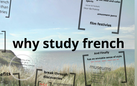 why study french by darine said on Prezi