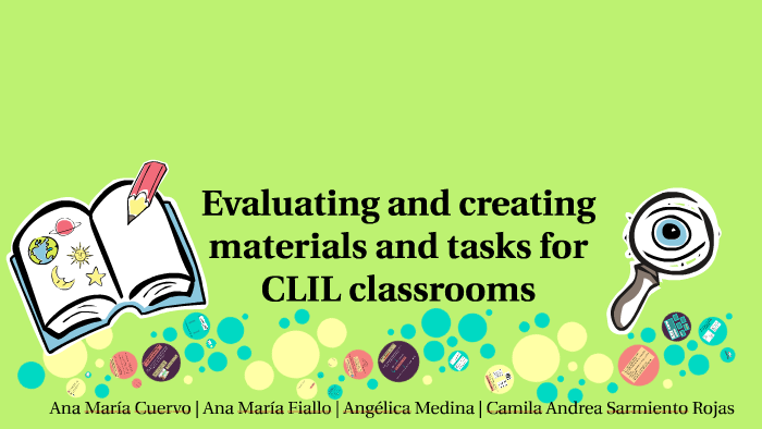 Evaluating and creating materials and tasks for CLIL classrooms by Camila Sarmiento on Prezi