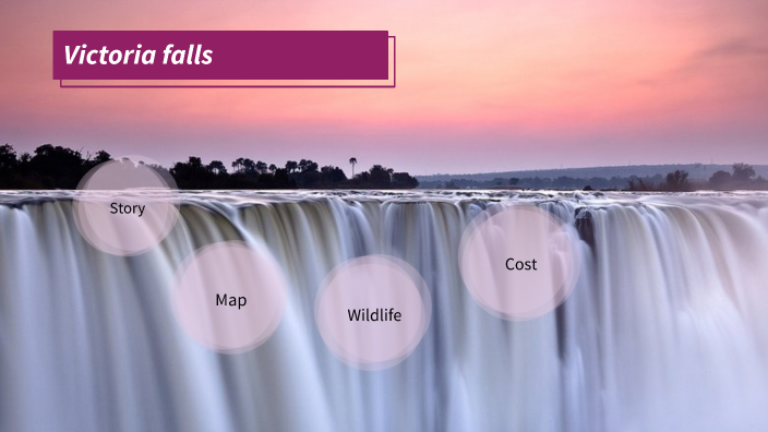 Victoria falls by Elizabeth Pilon on Prezi