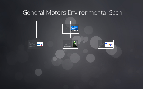 General Motors Environmental Scan by Karole Johnson on Prezi