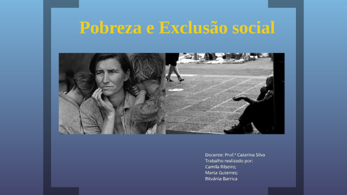 Pobreza e exclusão social by on Prezi