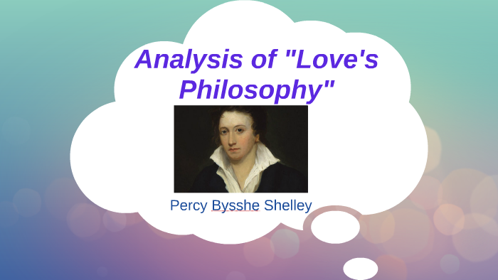 Love's Philosophy By Percy Bysshe Shelley by Bridget Nath on Prezi