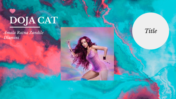 doja cat by GABRIELLE DARDEN on Prezi