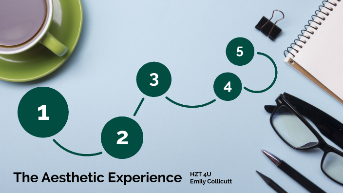 The Aesthetic Experience - Forms of Beauty by Emily Collicutt on Prezi