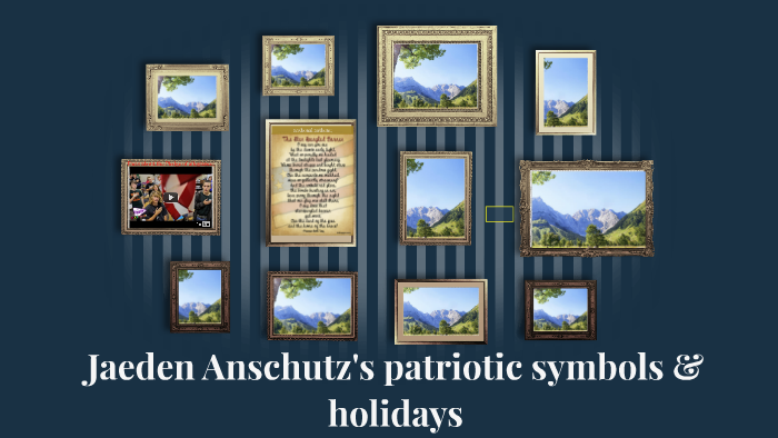 Jaeden Anschutz's patriotic symbols & holidays by Nancy Novotny on Prezi