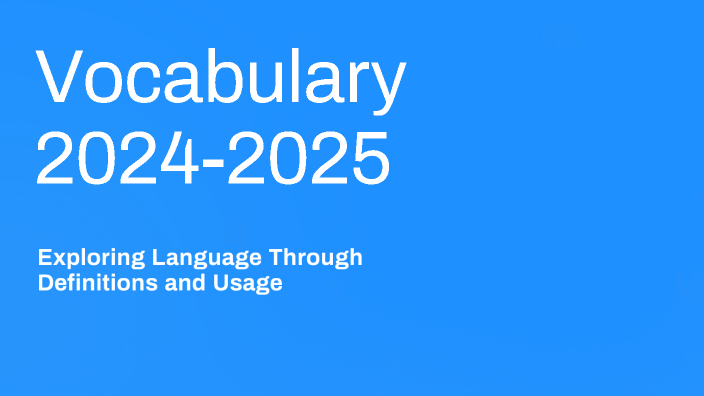 Vocabulary 2024-2025 by Emily Taylor on Prezi