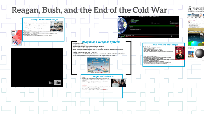 202 - Reagan, Bush, and the End of the Cold War by Kevin Grimm on Prezi