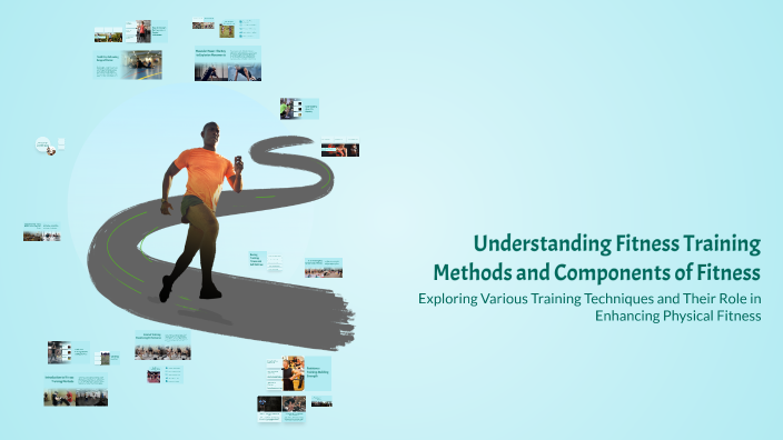 Understanding Fitness Training Methods and Components of Fitness by Anh ...