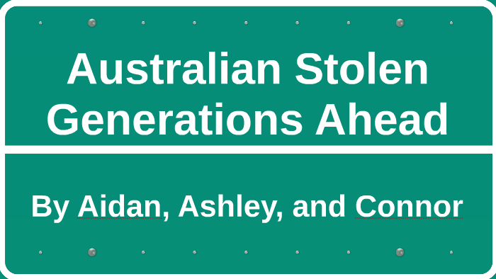 Australian Stolen Generations by Aidan Klein on Prezi