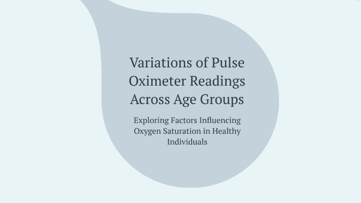 Variations of Pulse Oximeter Readings Across Age Groups by Harneet ...