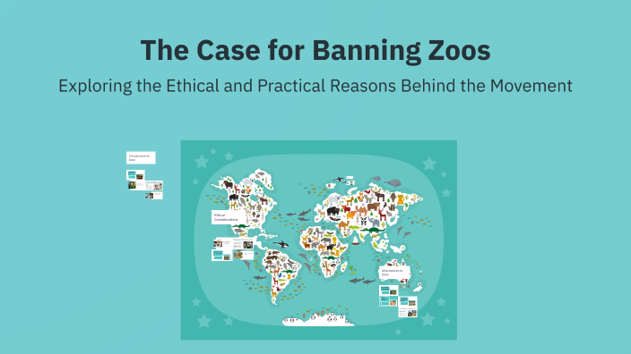 The Case for Banning Zoos by weien lin on Prezi