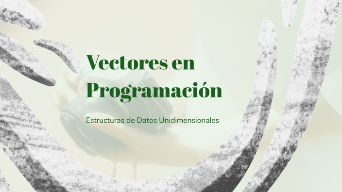 Vectores en Programación by Emanuel Mendoza on Prezi