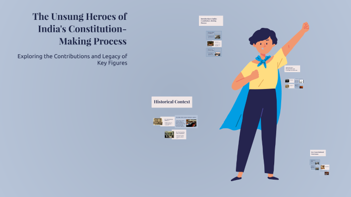 The Unsung Heroes of India's Constitution-Making Process by nik sp on Prezi