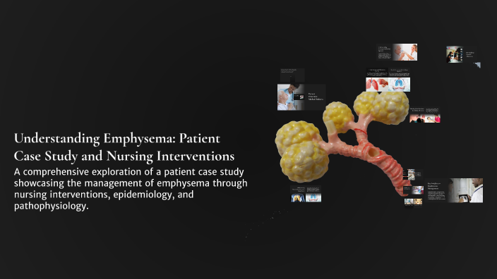 Understanding Emphysema: Patient Case Study and Nursing Interventions ...