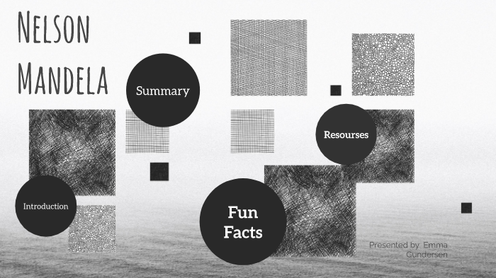 nelson mandela by Emma Gundersen on Prezi