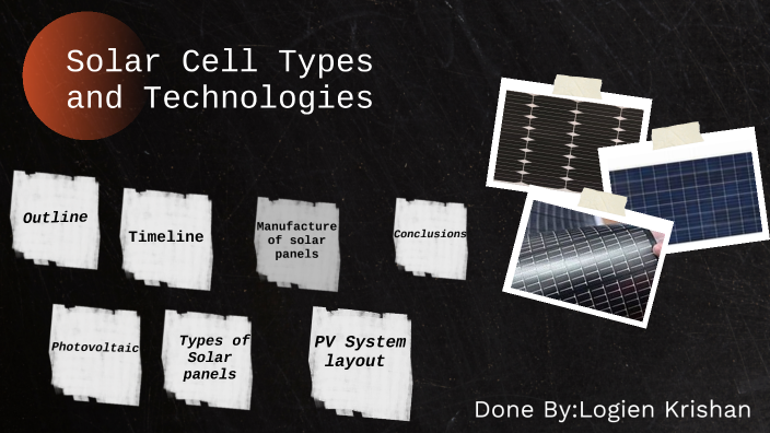 Solar Cell Types and Technologies by Logien Abd on Prezi