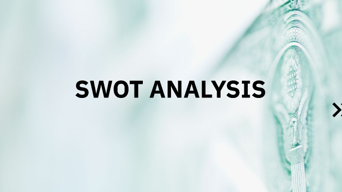 SWOT ANALYSIS by Junaid Khan on Prezi