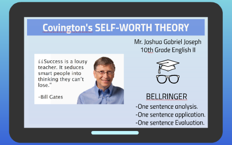 Self Worth Theory Covington 1976 By Joshua Joseph On Prezi