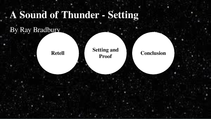 A Sound of Thunder by Julien Tamburello on Prezi