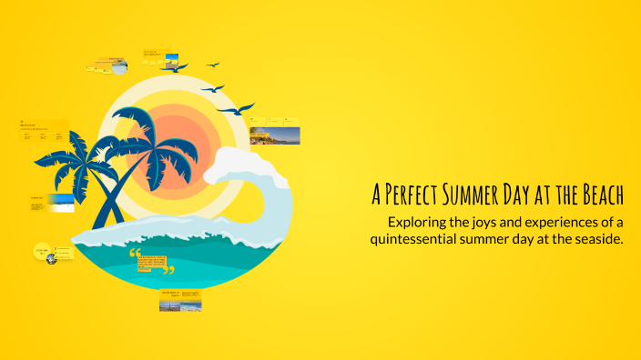 A Perfect Summer Day at the Beach by nova weijts on Prezi