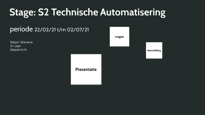 Stage S2 Technische Automatisering by Ralph Stevens on Prezi