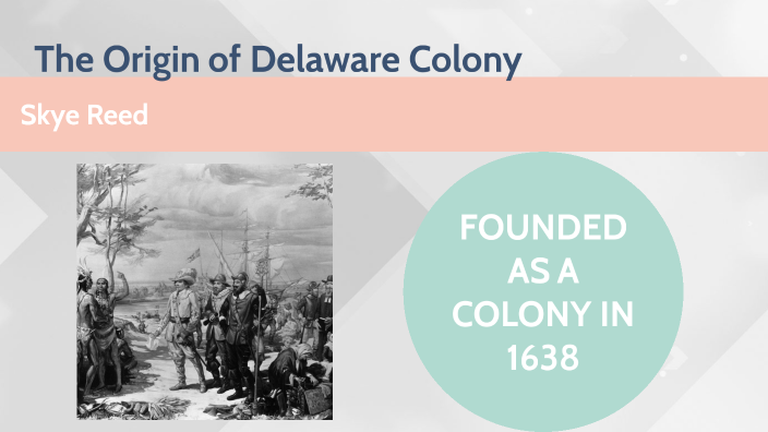 Delaware Colony by Skye Reed on Prezi
