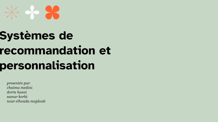 Systèmes de recommandation et personnalisation by chaima medini on Prezi