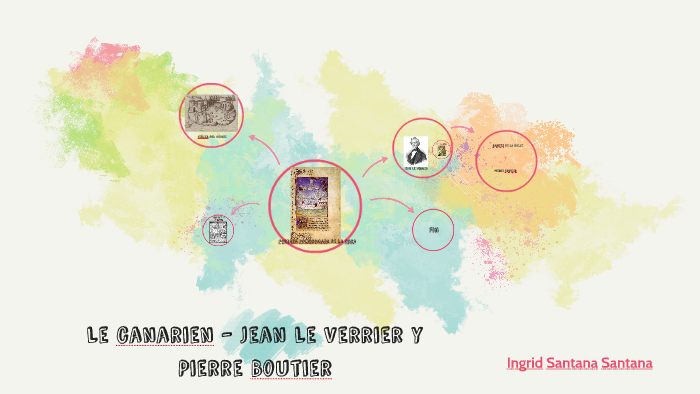 Le canarien - Jean Le Verrier y Pierre Boutier by ingrid santana on Prezi