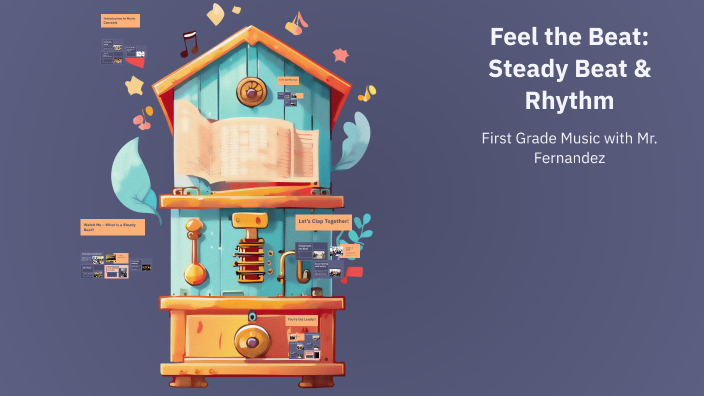 Feel the Beat: Steady Beat & Rhythm by Samuel Fernandez on Prezi