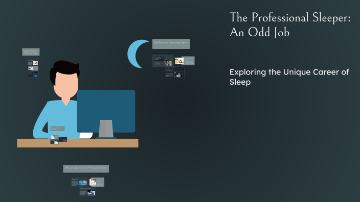 The Professional Sleeper: An Odd Job by ILUVYOU on Prezi